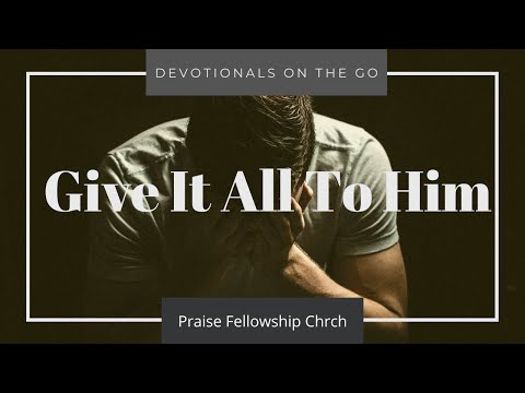 Give It To Jesus | Daily Devotional