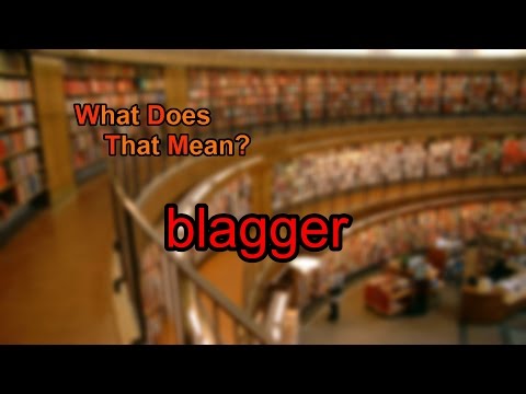 What does blagger mean?