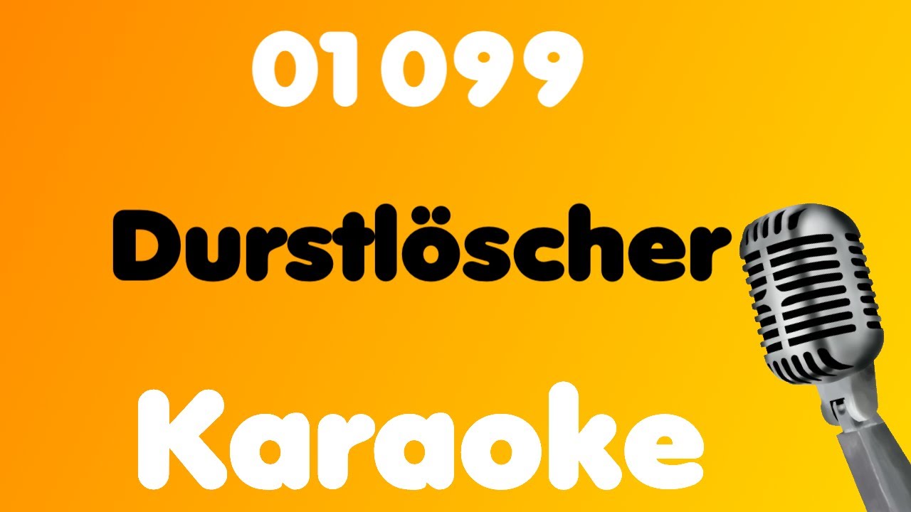 01099 • Durstlöscher • Karaoke