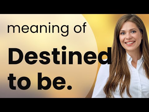 Destined to Be: Unraveling the Meaning of Fate and Destiny