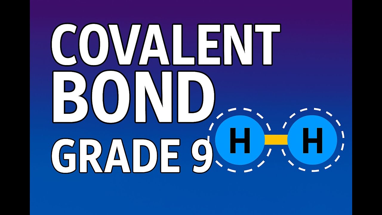 Covalent Bond Grade 9