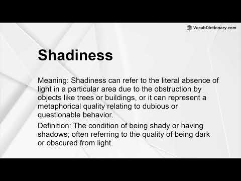 Shadiness Meaning
