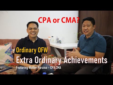 CPA OR CMA? WHAT ARE THE ADVANTAGES AND HOW TO CHOOSE by WALTER PARAISO, CPA, CMA