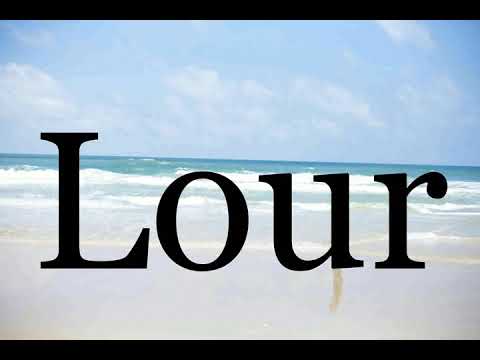 How To Pronounce Lour🌈🌈🌈🌈🌈🌈Pronunciation Of Lour