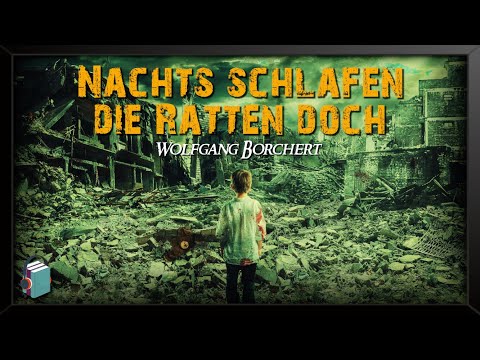 Wolfgang Borchert: Nachts schlafen die Ratten doch 🐀 (Hörbuch deutsch, Trümmerliteratur)
