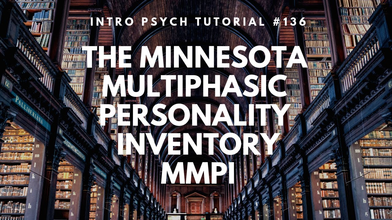 The Minnesota Multiphasic Personality Inventory - MMPI (Intro Psych Tutorial #136)