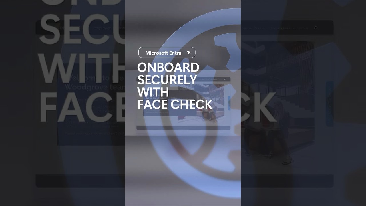 Microsoft Entra: Transform Real-Time Security with Face Check...
