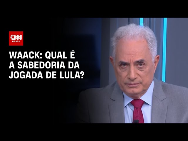 Waack: Qual é a sabedoria da jogada de Lula? | CNN Brasil