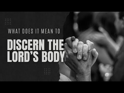 Logikos Daily | 5 Things To Know About Discerning the Lord’s Body