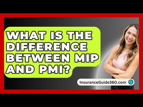 What Is The Difference Between MIP And PMI? - InsuranceGuide360.com