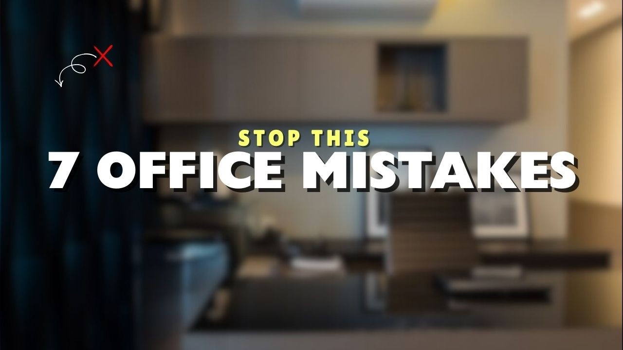 Fix These 7 Office Design Mistakes for a More Professional Workspace