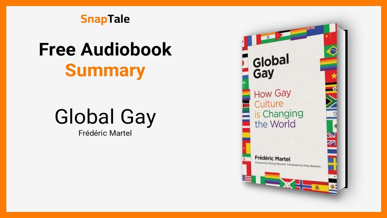 Global Gay by Frédéric Martel‏: 7 Minute Summary