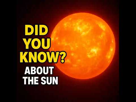 Did you know? About the Sun?