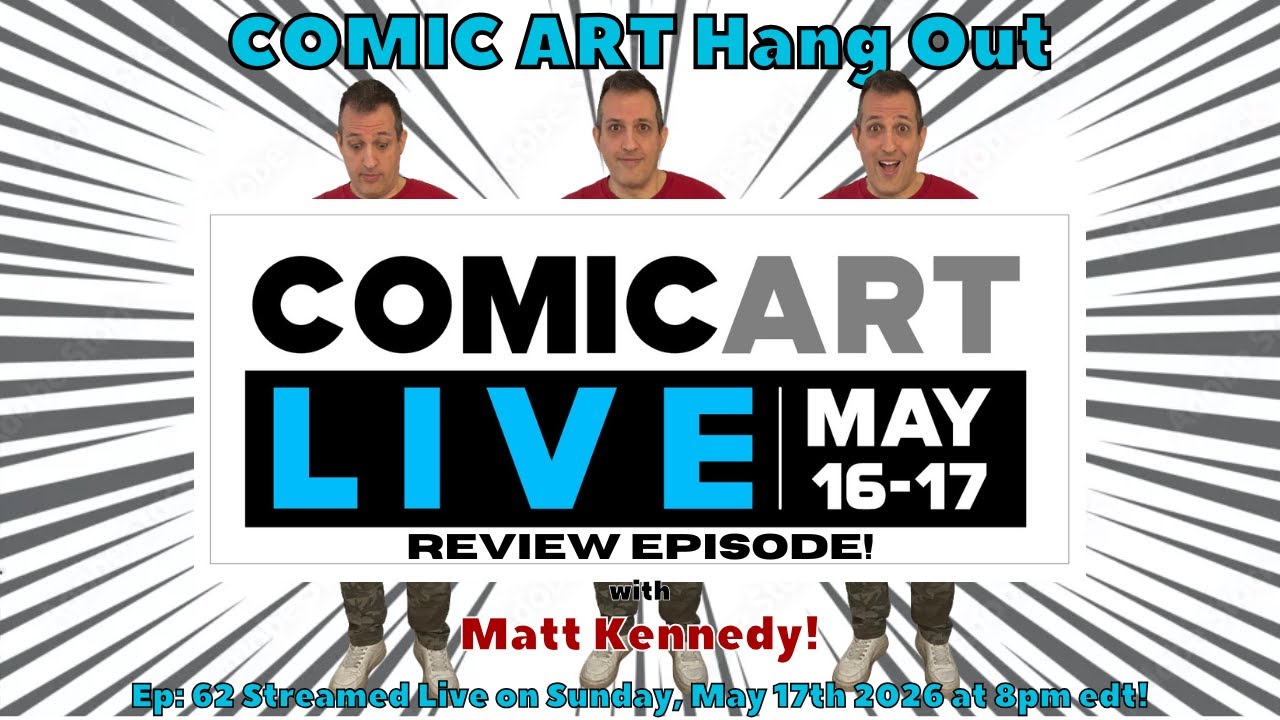 Comic Art Hang Out #62 - Comic Art Live 13 Review!