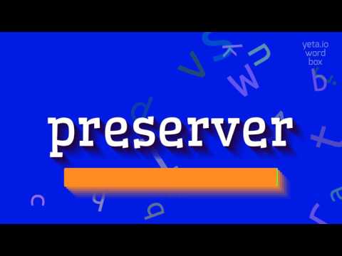 How to say "preserver"! (High Quality Voices)