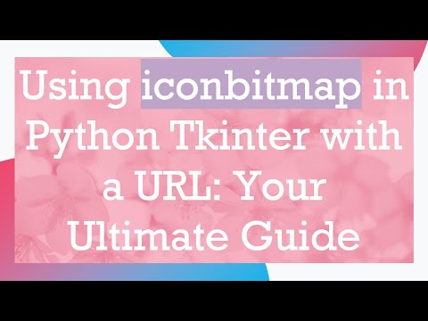 Using iconbitmap in Python Tkinter with a URL: Your Ultimate Guide