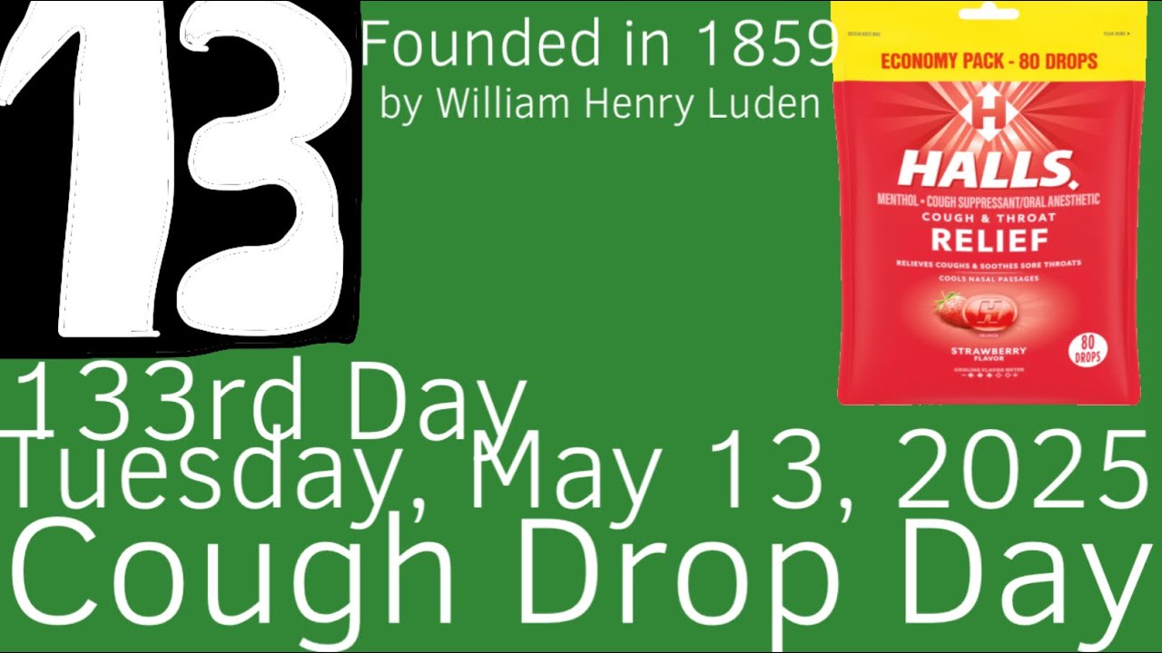 May 13, 2025 - Tuesday, (Cough Drop Day) 😷💧133/365 #cough #drop