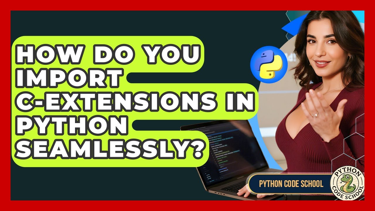 How Do You Import C-extensions In Python Seamlessly? - Python Code School