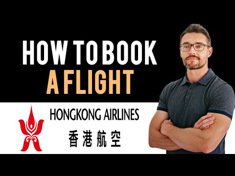 ✅ Hong Kong Airlines: How to book flight tickets with Hong Kong Airlines (Full Guide)