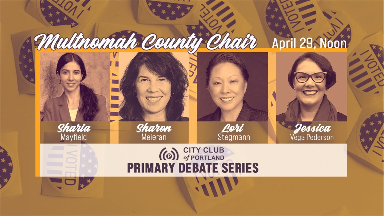22-04-29 Multnomah County Chair Debate
