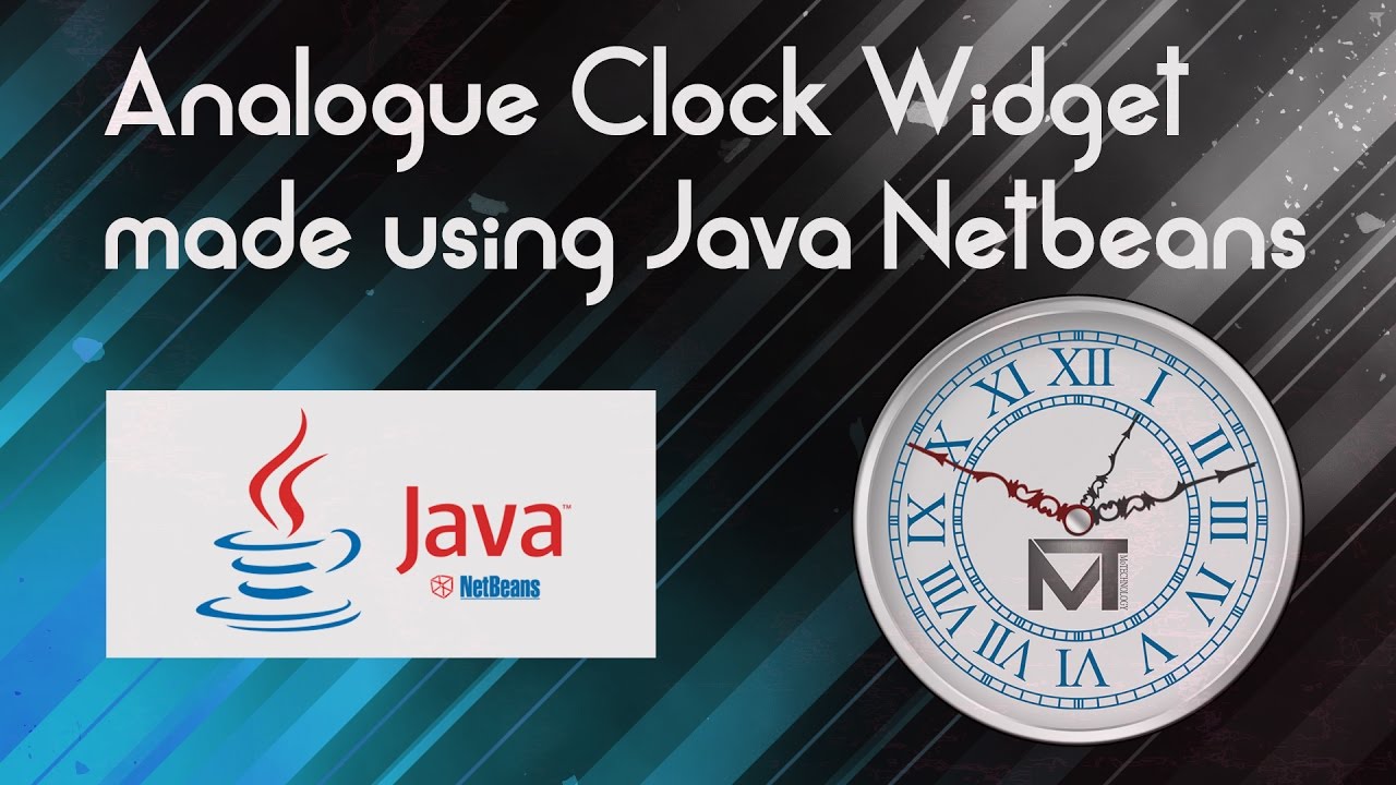 Java tutorial : Create an Analogue Clock Widget in Java and IDE Netbeans (SOURCE PROVIDED)