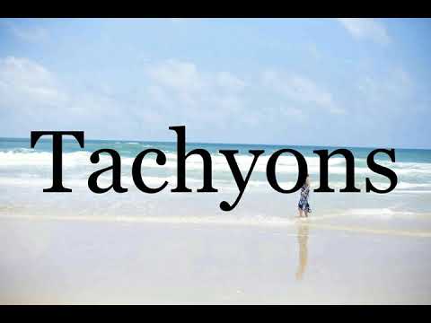 How To Pronounce Tachyons🌈🌈🌈🌈🌈🌈Pronunciation Of Tachyons