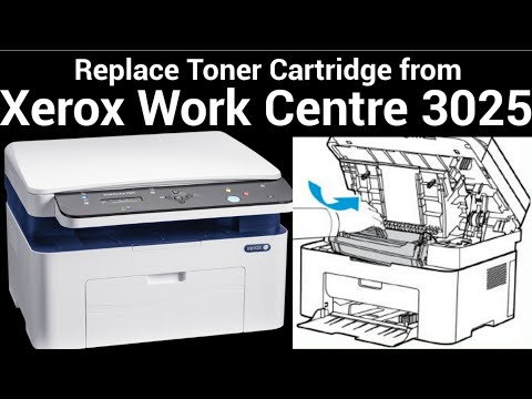 Xerox Work Centre 3025 Laser Printer toner Replace ( step by step )