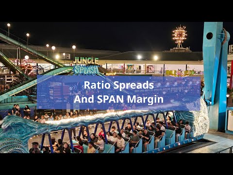 Ratio Spreads and SPAN Margin