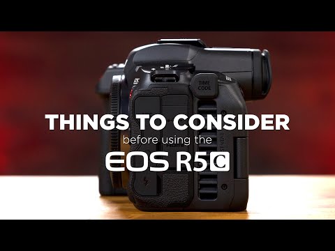Unique Considerations While Using The Canon R5 C