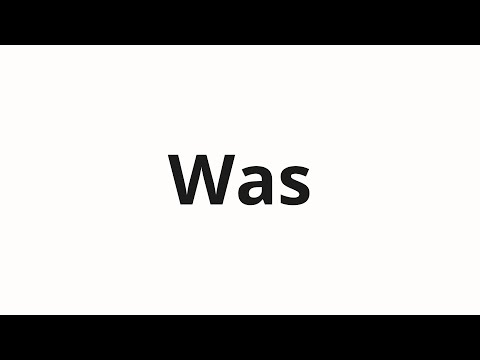 How to pronounce Was