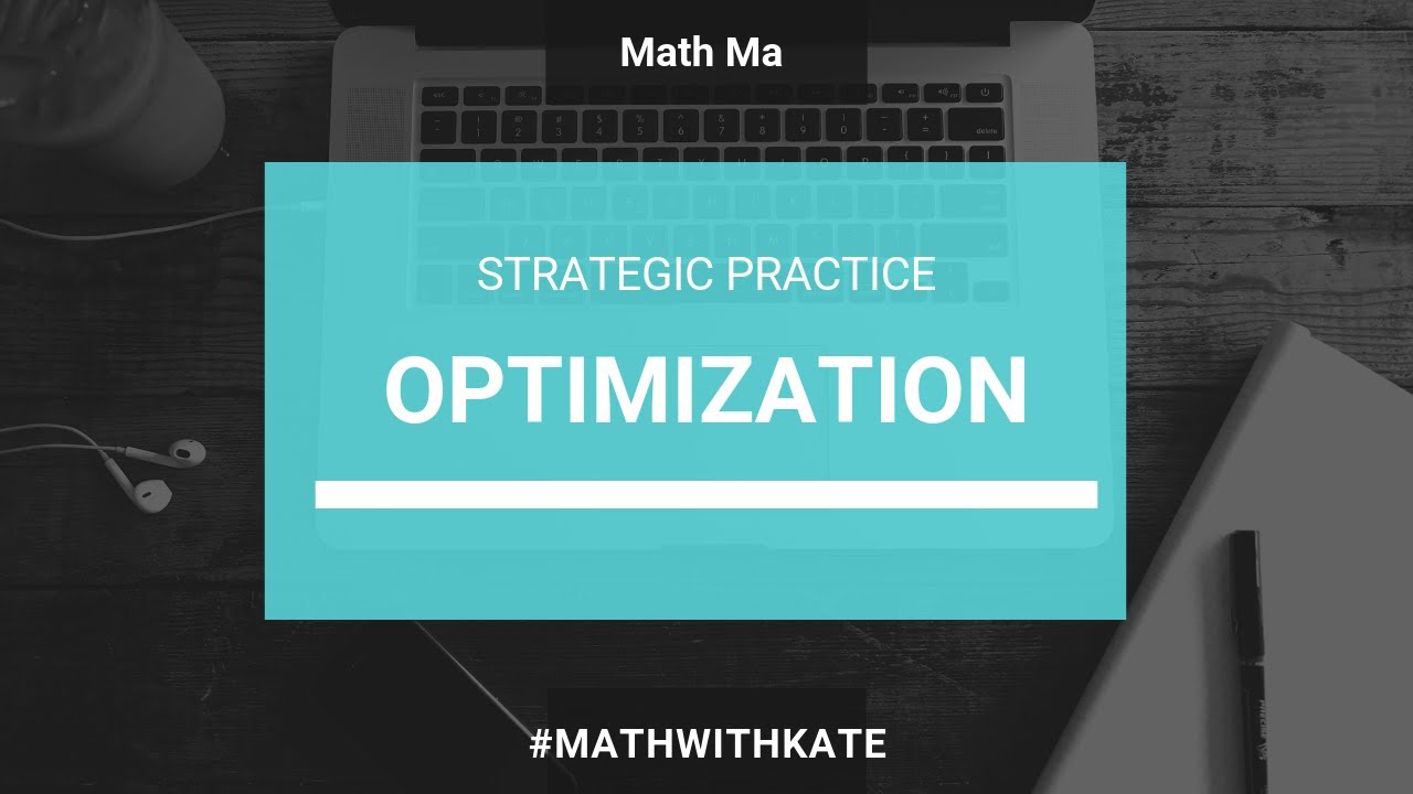 Strategic Practice: Optimization