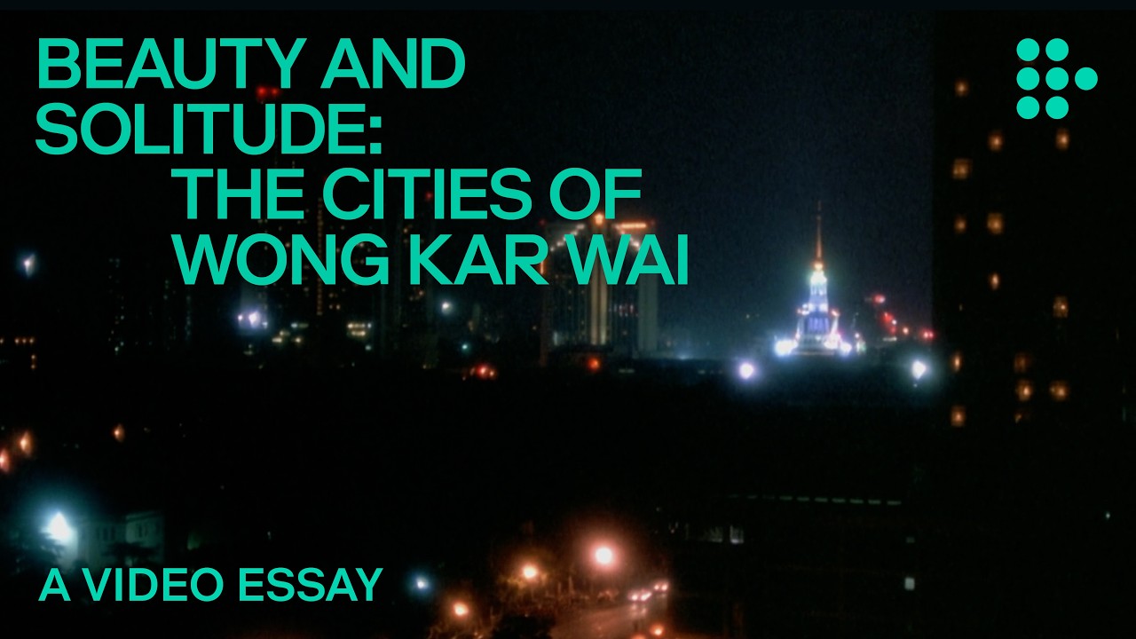 Video essay: “Beauty and Solitude: The Cities of Wong Kar Wai” | MUBI