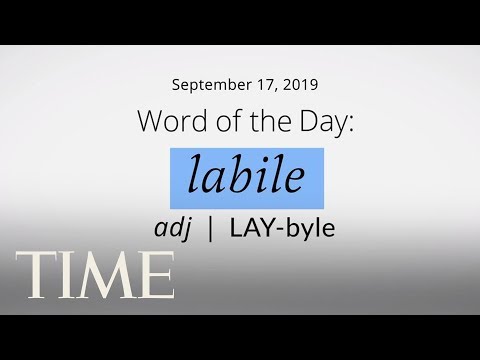 Word Of The Day: LABILE | Merriam-Webster Word Of The Day | TIME