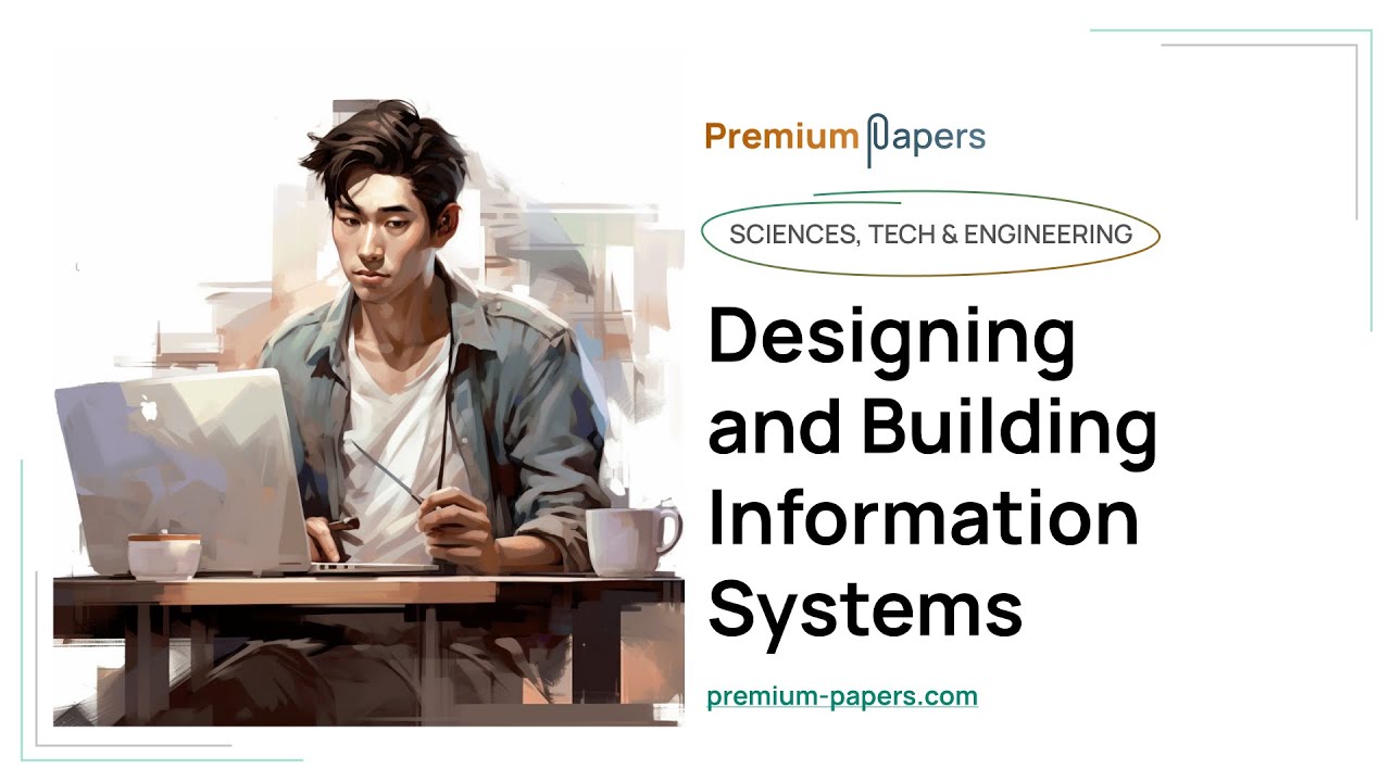 Designing and Building Information Systems - Essay Example