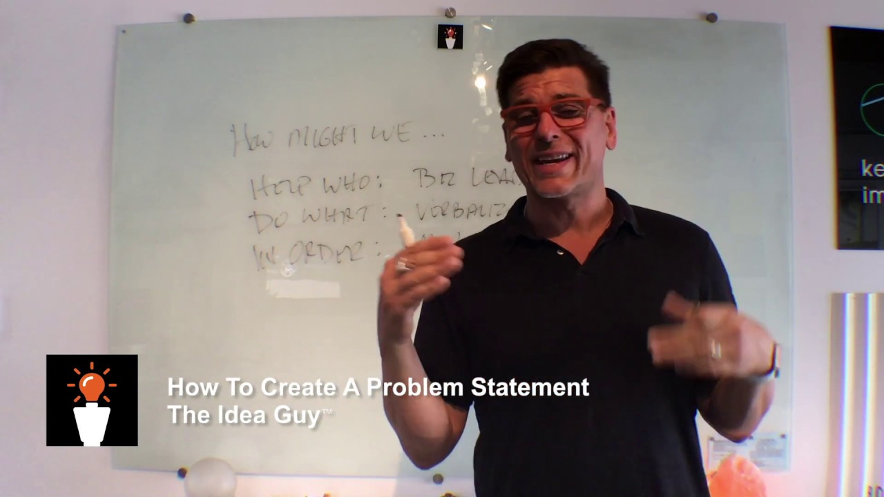 The Idea Guy | How To Create A Problem Statement