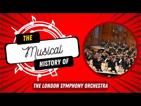 The Musical History of the London Symphony Orchestra