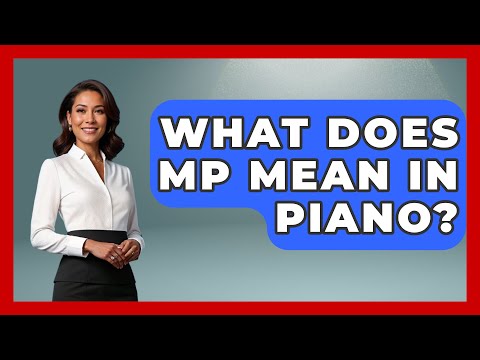 What Does MP Mean In Piano? - Classical Serenade