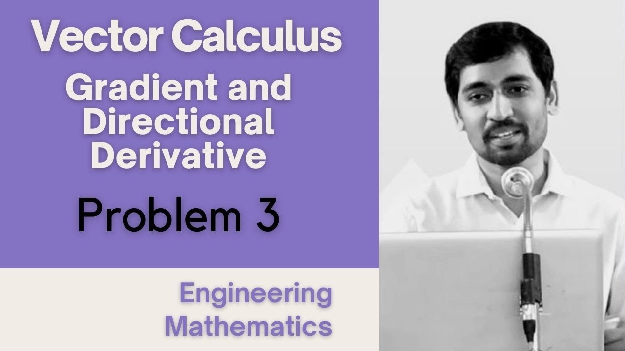 Gradient and Directional Derivative Problem 3 Vector Calculus Engineering Mathematics