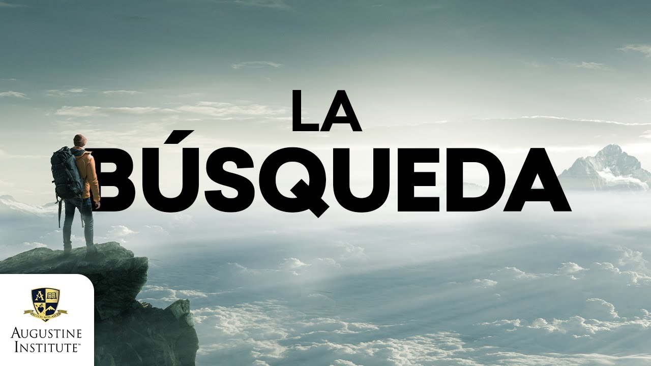 La Búsqueda | The Augustine Institute