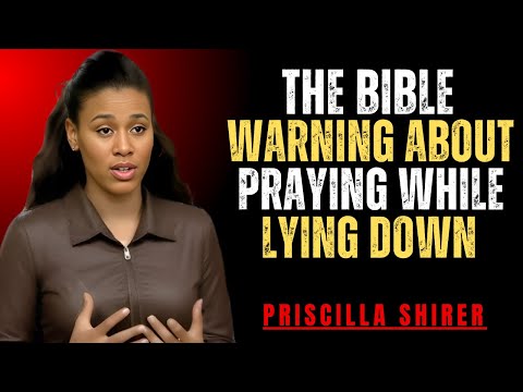 "The Bible Warns About Praying While Lying Down" | PRISCILLA SHIRER Motivational Speech