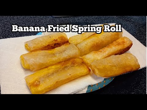 Fried Banana Spring Rolls | Banana Rice Paper Rolls | Rice Paper Rolls