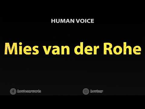How To Pronounce Mies van der Rohe