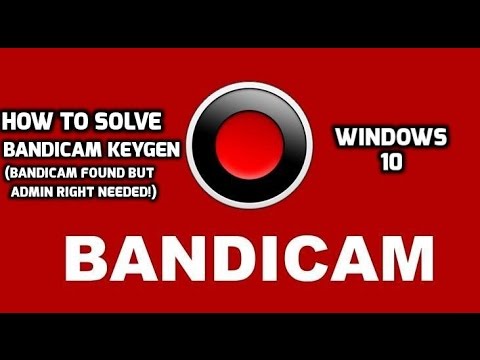 How to solve bandicam keygen error Bandicam found but admin right needed!