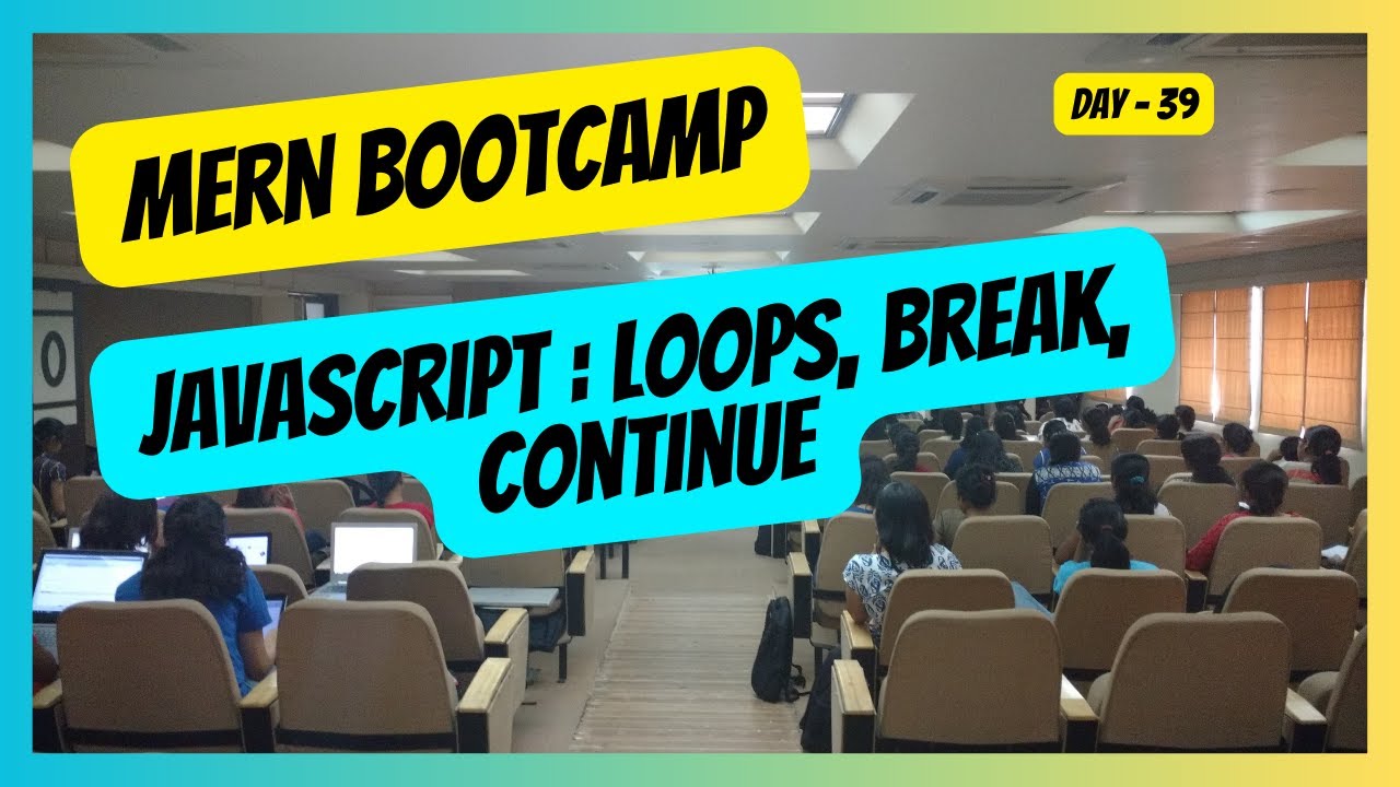 39 Javascript : Loops, Break and Continue