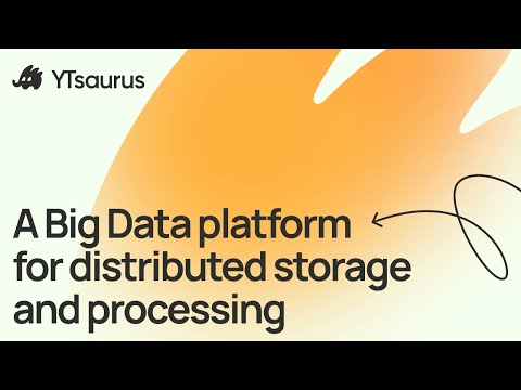 Getting started with YTsaurus: open source big data platform for distributed storage and processing