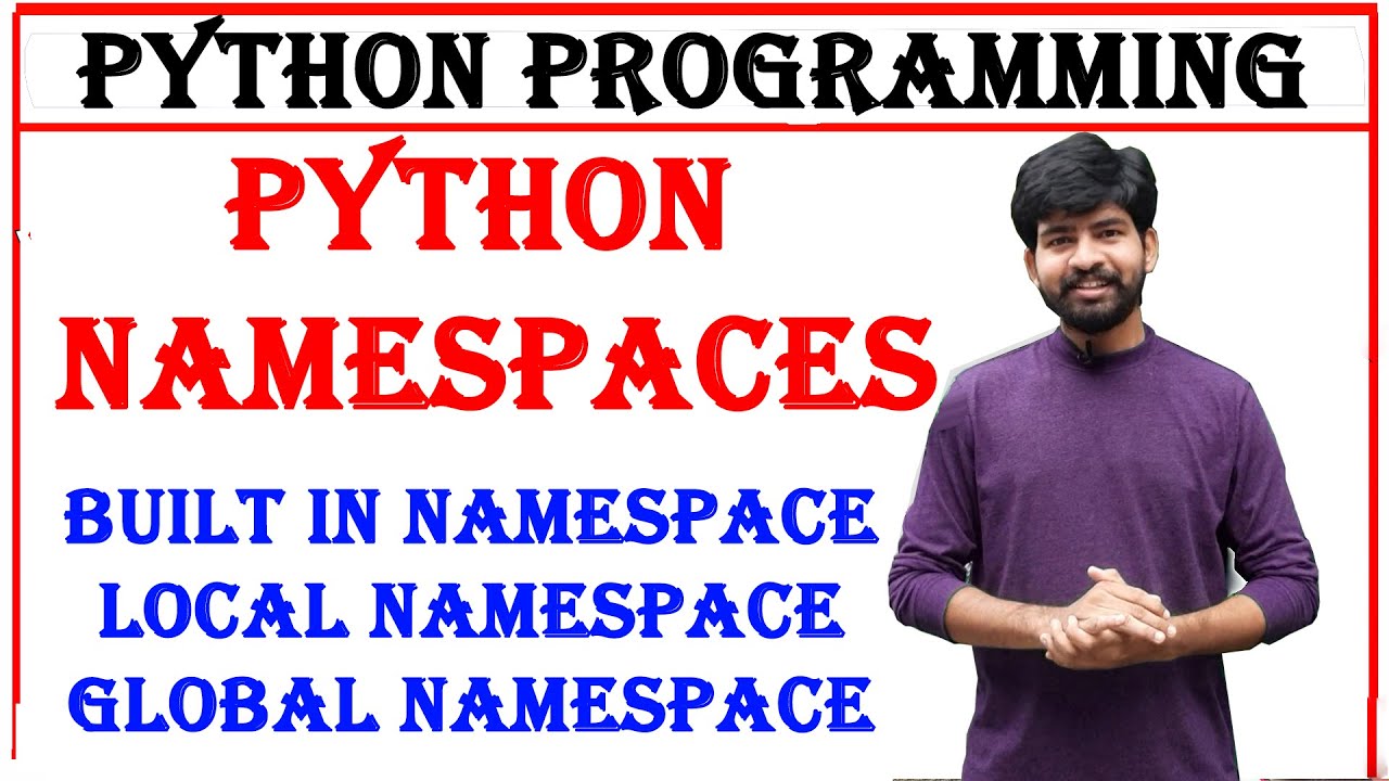 python namespaces | namespaces in python | name space | built in, local, global namespaces in python