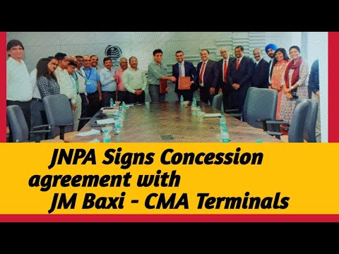 JNPA Signs Concession agreement with JM Baxi - CMA Terminals ( Siva Prasad Patta)