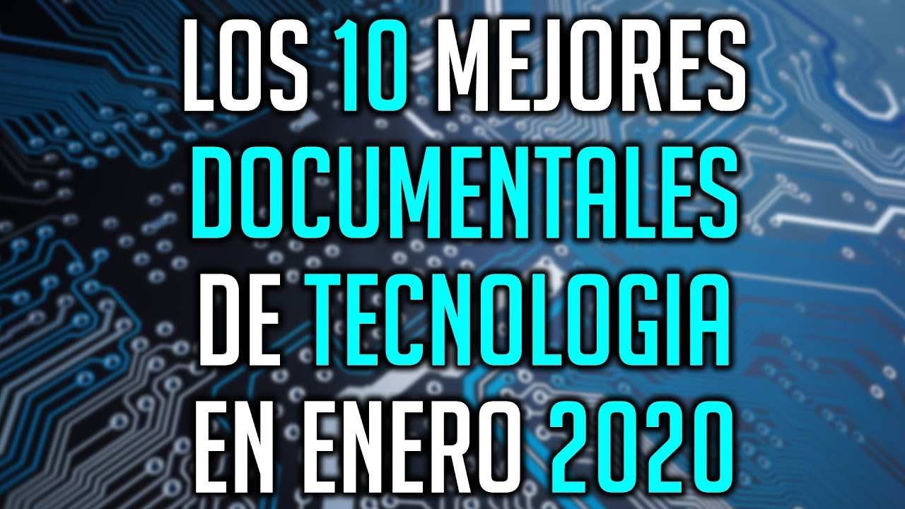 LOS 10 MEJORES DOCUMENTALES DE TECNOLOGÍA 📹 DE HBO Y NETFLIX ENERO 2020