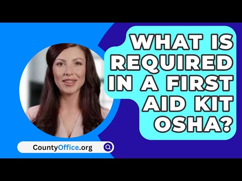 What Is Required In A First Aid Kit OSHA? - CountyOffice.org