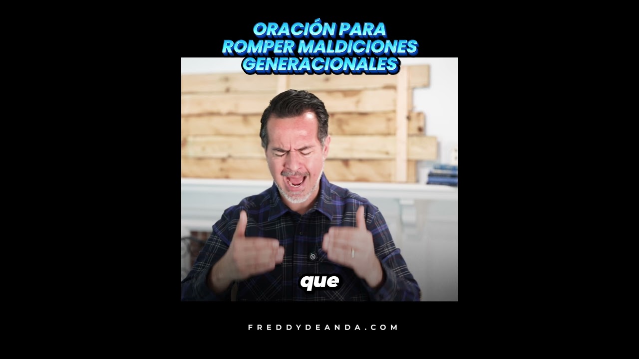 Oración para romper maldiciones generacionales  |  Freddy DeAnda